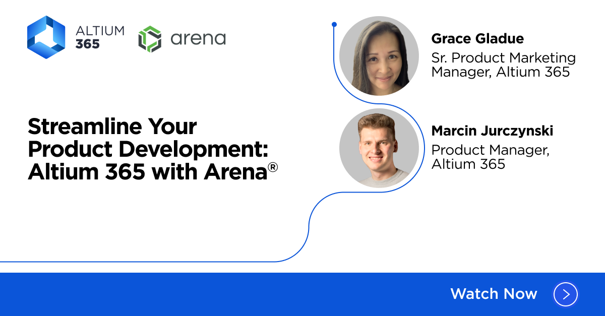 简化您的产品开发 - Altium 365 云 PLM 与 Arena® PLM 集成 | Altium